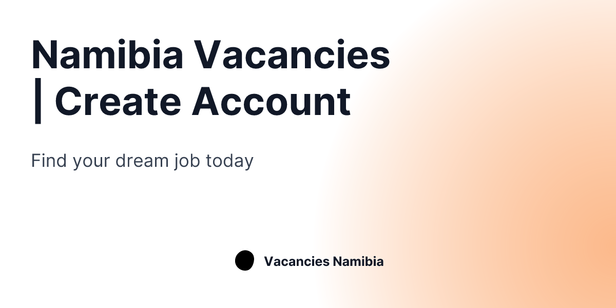 Namibia Vacancies | Create Account